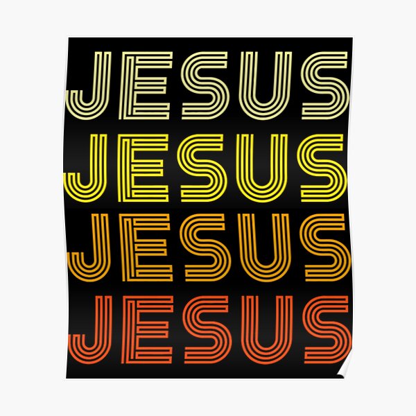 "Jesus Jesus Jesus Jesus Retro Style Vintage" Poster for Sale by ...