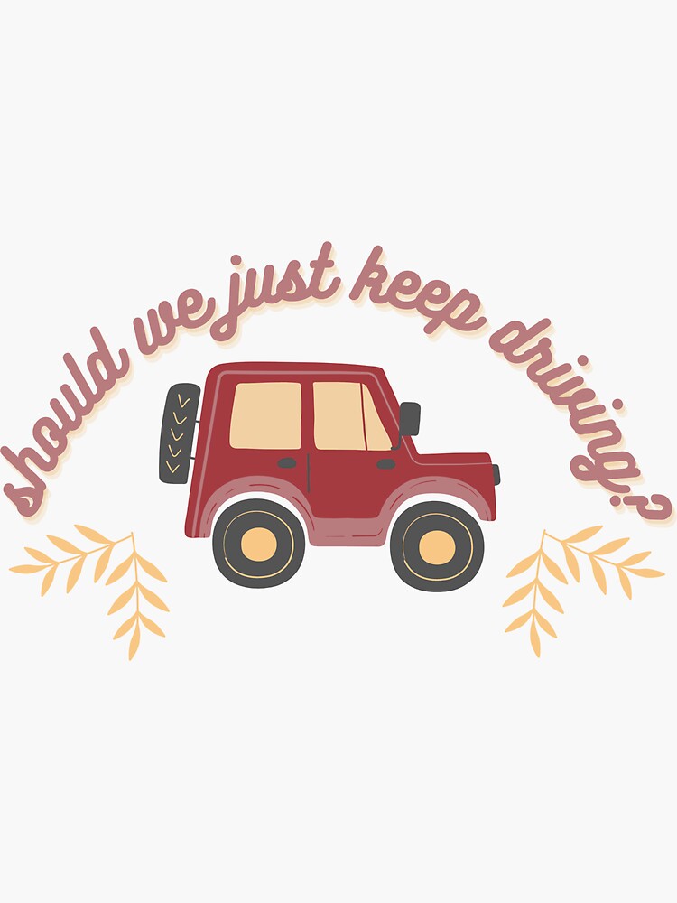 "Keep Driving - Harry Styles" Sticker for Sale by hannahmariej | Redbubble