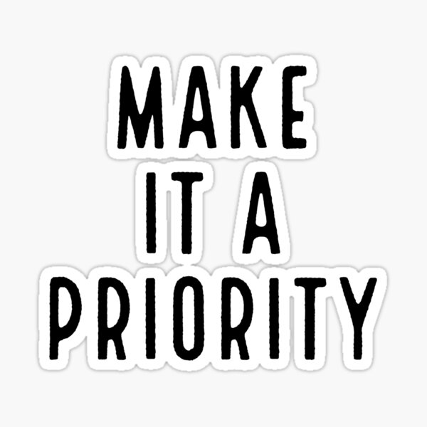 "Make it a priority" Sticker for Sale by Copech | Redbubble