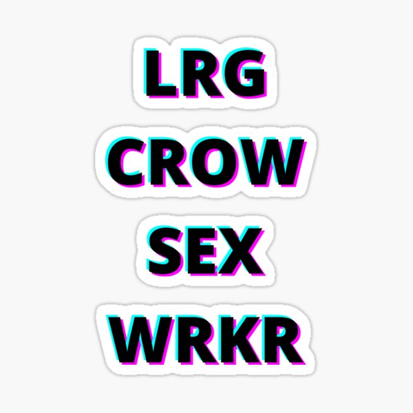 Large Crow Sex Worker Sticker For Sale By Gdahmedia Redbubble