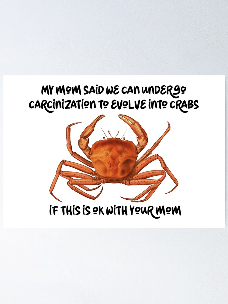 "Carcinisation - Everything Becomes Crab" Poster for Sale by ...