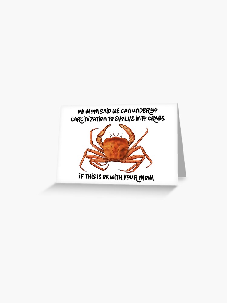 "Carcinisation - Everything Becomes Crab" Greeting Card for Sale by ...