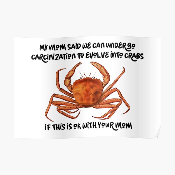 "Carcinisation - Everything Becomes Crab" Poster for Sale by ...
