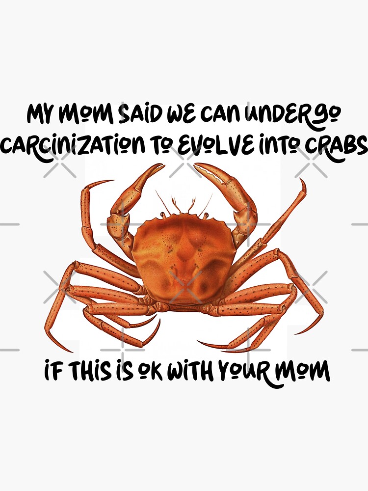 "Carcinisation - Everything Becomes Crab" Sticker for Sale by ...