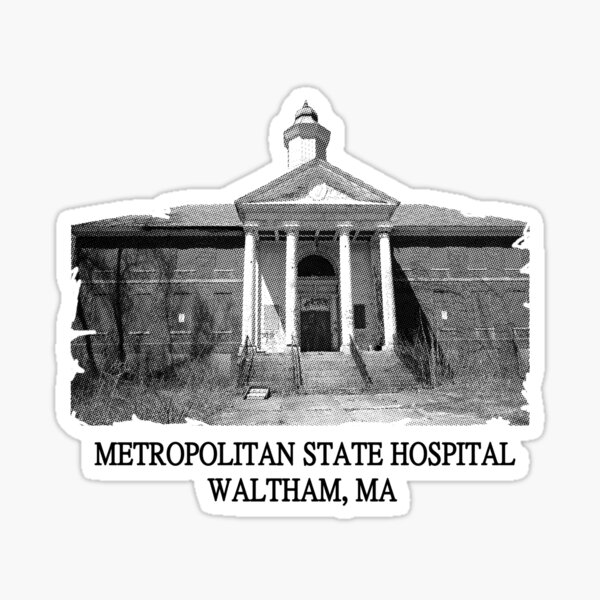 "Metropolitan State Hospital" Sticker for Sale by MontyVCouture | Redbubble