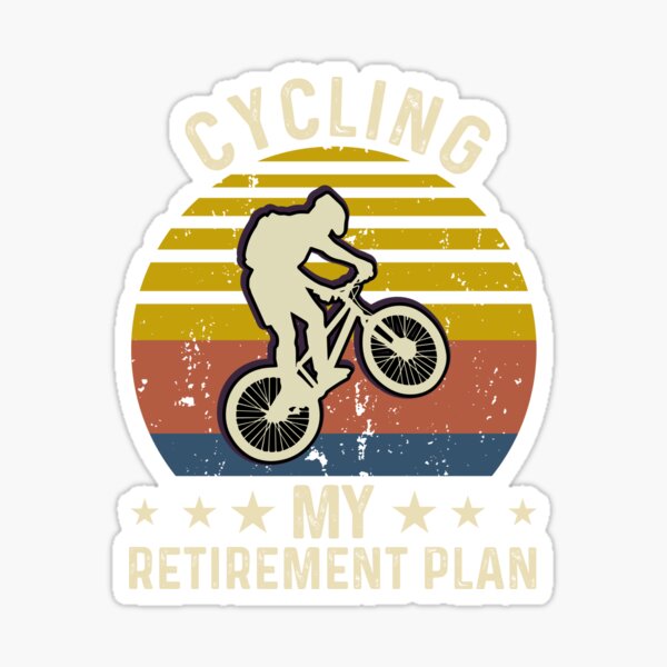 "Cycling Is My Retirement Plan Essential T-Shirt" Sticker for Sale by ...