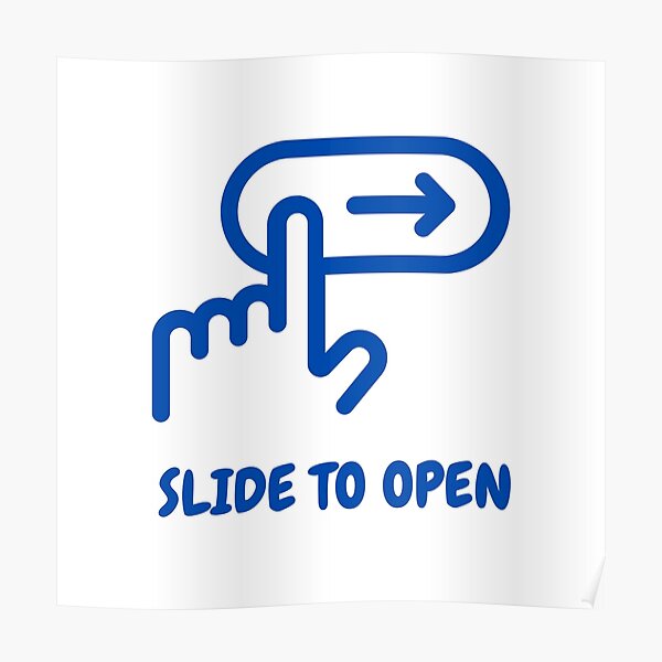 "SLIDE TO OPEN" Poster for Sale by MAXclothing1 | Redbubble