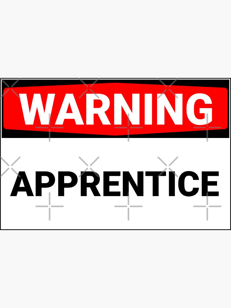 "Warning Apprentice" Sticker for Sale by Soursoul99 | Redbubble
