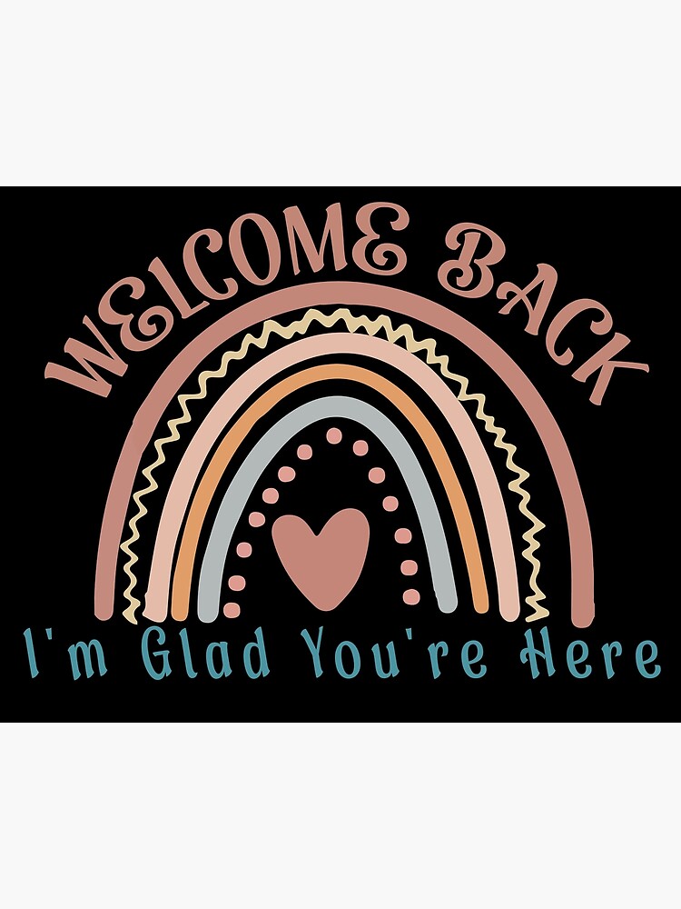 "Welcome Back Im Glad Youre Here teachers in the First Day Of School ...