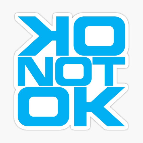 "OK not Ok" Sticker for Sale by LostCauseDesign | Redbubble