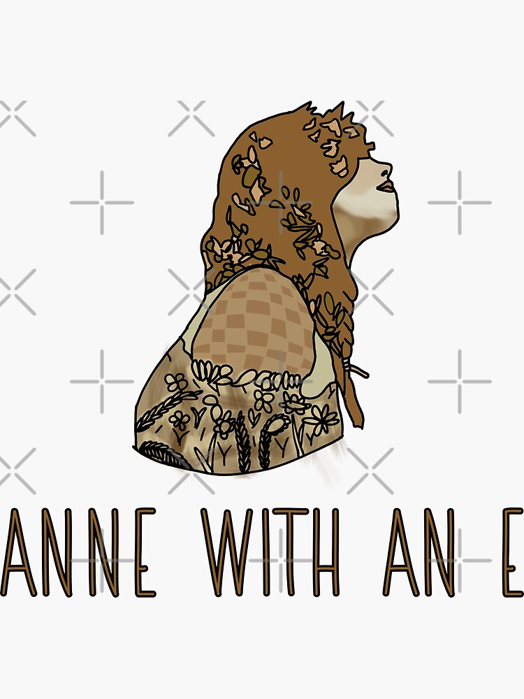 "Anne With An E " Sticker for Sale by SedgeWren | Redbubble
