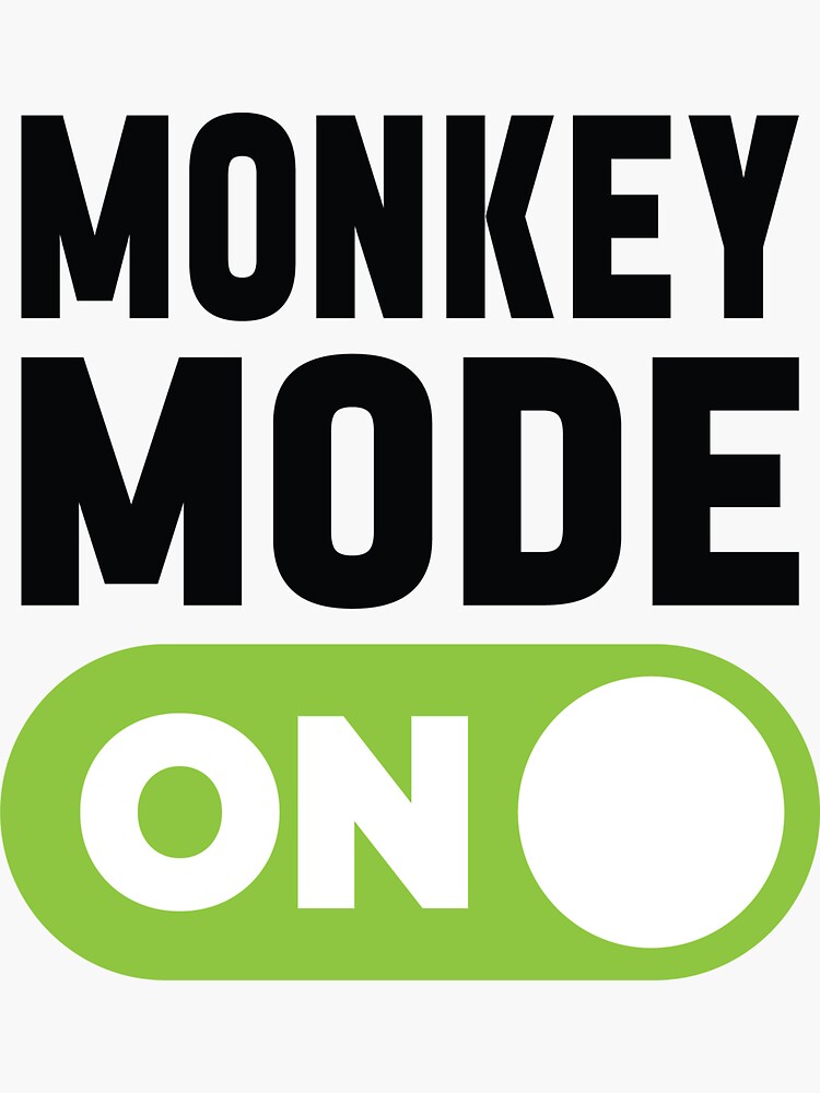 "Monkey Mode On" Sticker for Sale by freshLayer | Redbubble