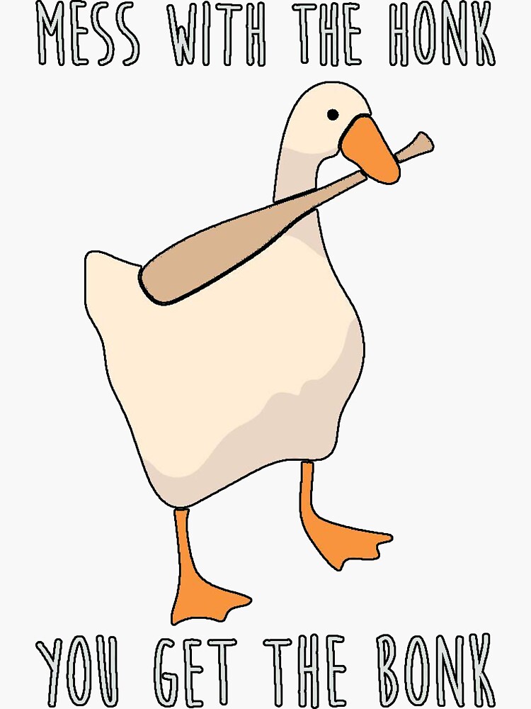 Pegatina «Mess With The Honk, obtienes The Bonk Funny Goose with Bat ...