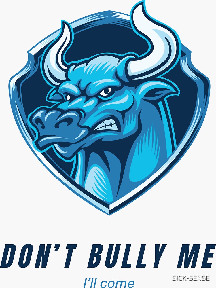 "Don’t bully me I will come - Blue Bull" Sticker for Sale by SICK-SENSE ...
