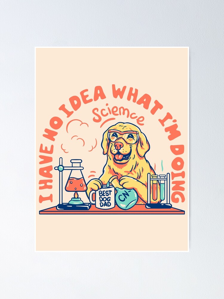"Chemistry Dog - I have no idea what I am doing | Science Dog MEME ...