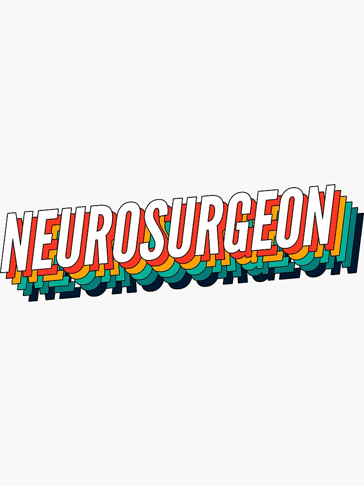 "Neurosurgeon Retro Vintage Label For The Best Neurosurgeon " Sticker ...