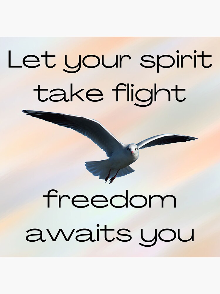 "Let your spirit take flight, freedom awaits you" Sticker for Sale by ...