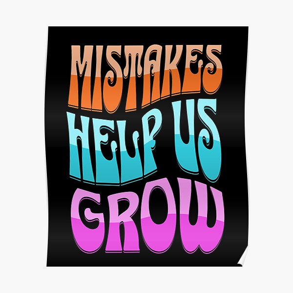 "Mistakes Help Us Grow - Retro - Motivational and Inspirational Quotes ...