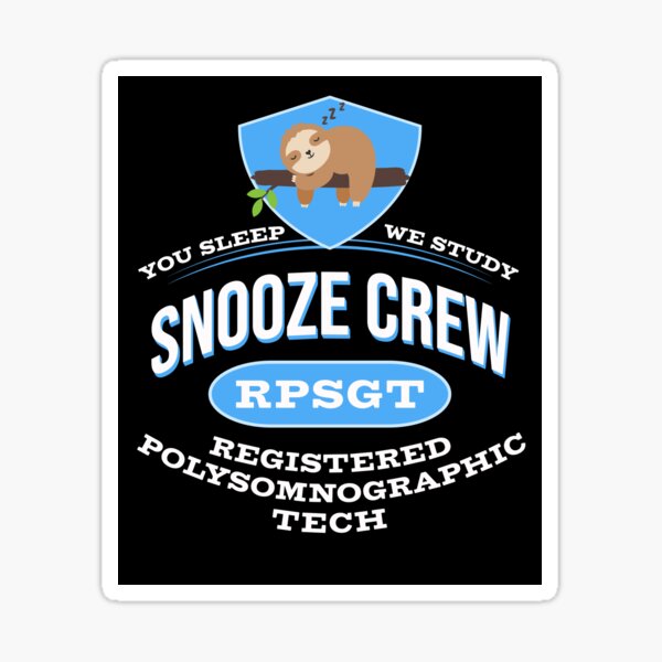 "Cute Sleepy Sloth Snooze Crew Registered PolySomnoGraphic Tech RPSGT ...
