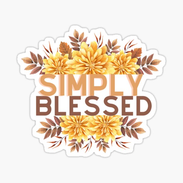 "Simply Blessed" Sticker for Sale by JDreaming | Redbubble