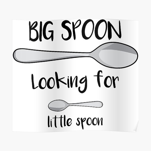"Big Spoon looking for Little Spoon" Poster for Sale by Designrascal ...