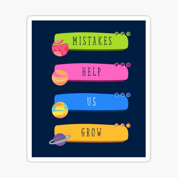 "mistakes help us grow" Sticker for Sale by WelmaDesign | Redbubble