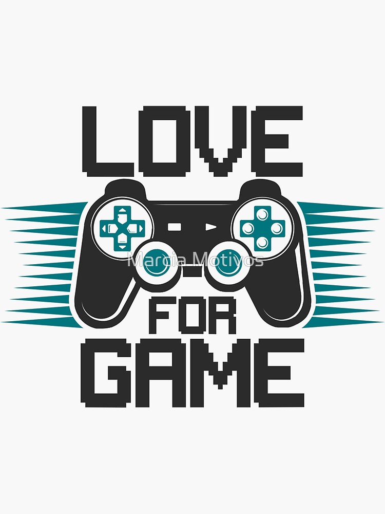 "Love for game - Gamer designs" Sticker for Sale by Marcia-Motivos ...