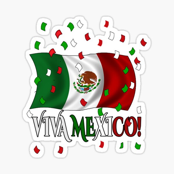 "Viva Mexico Independencia de Mexico Bandera de Mexico" Sticker for ...