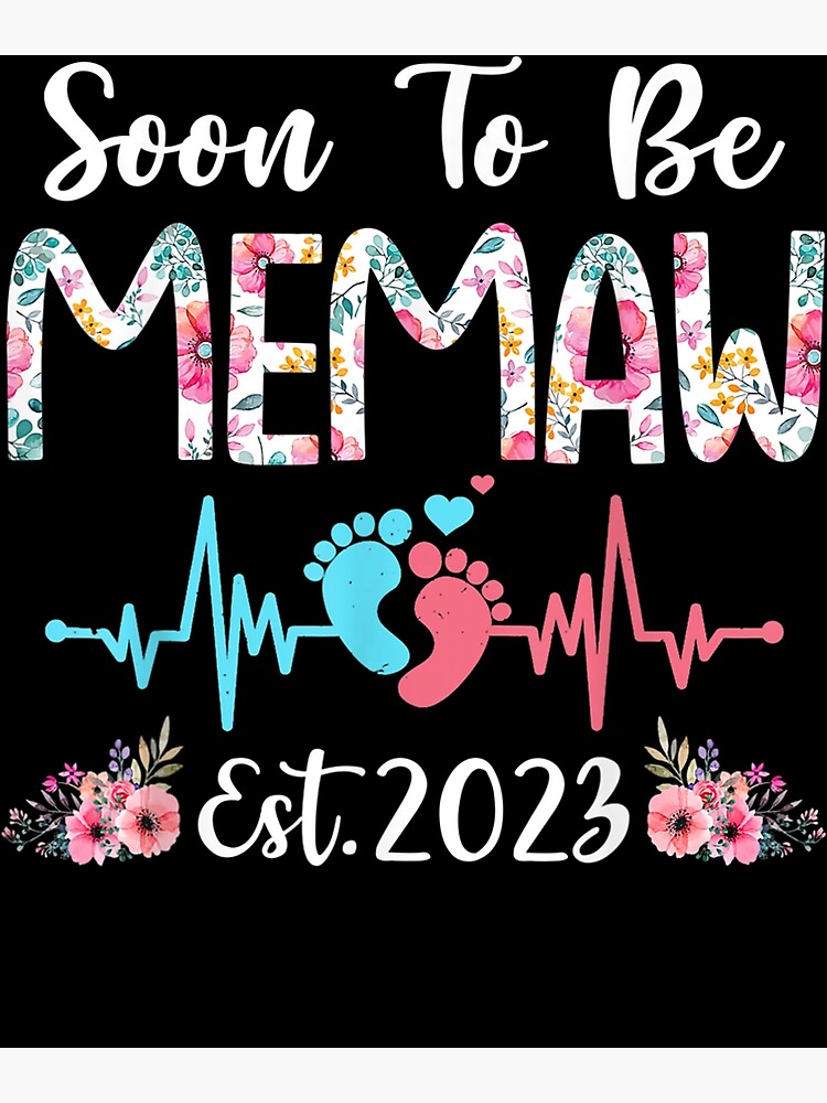 Soon To Be Memaw Est 2023 Pregnancy Announcement Art Print For Sale