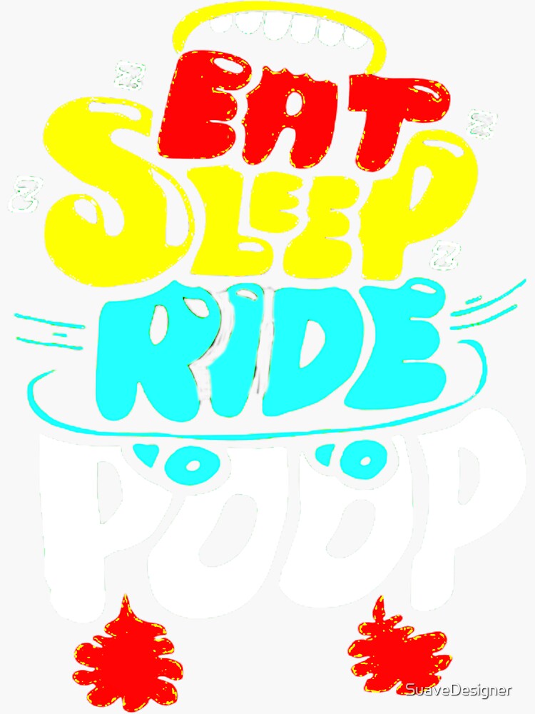 "EAT SLEEP RIDE POOP" Sticker for Sale by SuaveDesigner | Redbubble