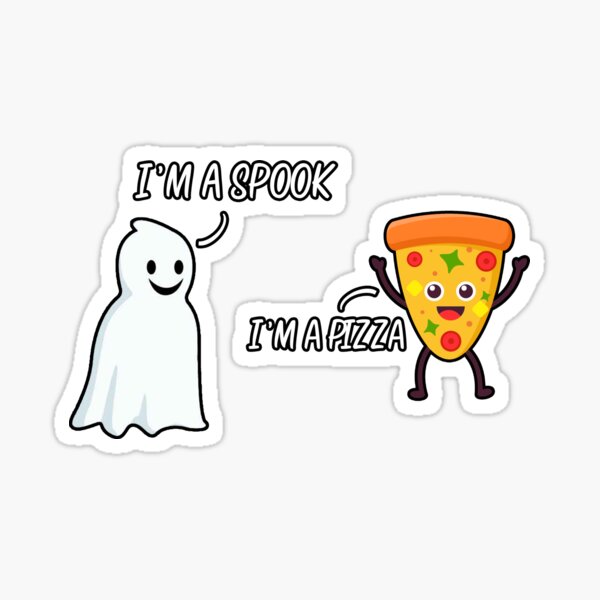 "spooky Pizza Quote, I'm A spook, Pizza spook memes" Sticker for Sale ...