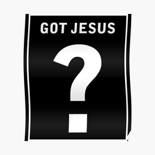 "Jesus T Shirt - GOT JESUS " Poster for Sale by GuiseiMutilla | Redbubble
