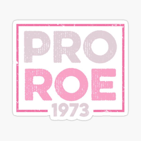 "Pro Roe 1973 Retro Womens Right Pro Roe V" Sticker for Sale by ...