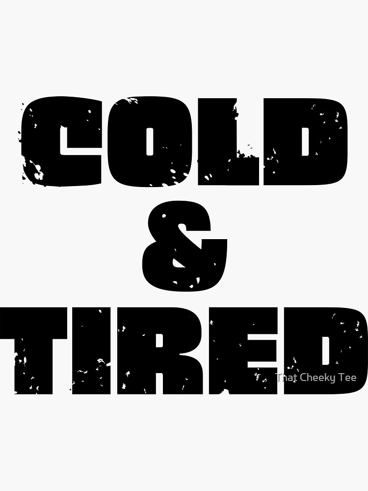 "Cold And Tired. Retro Vintage Grunge Design For Winter" Sticker for ...