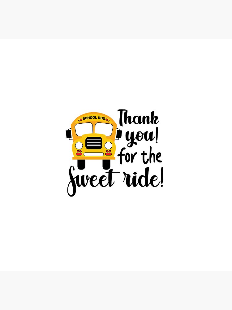 "Thank You For The Sweet Ride School Bus Driver Appreciation School ...