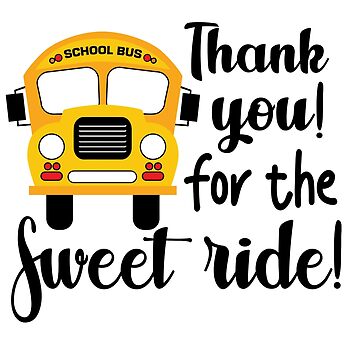"Thank You For The Sweet Ride School Bus Driver Appreciation School ...