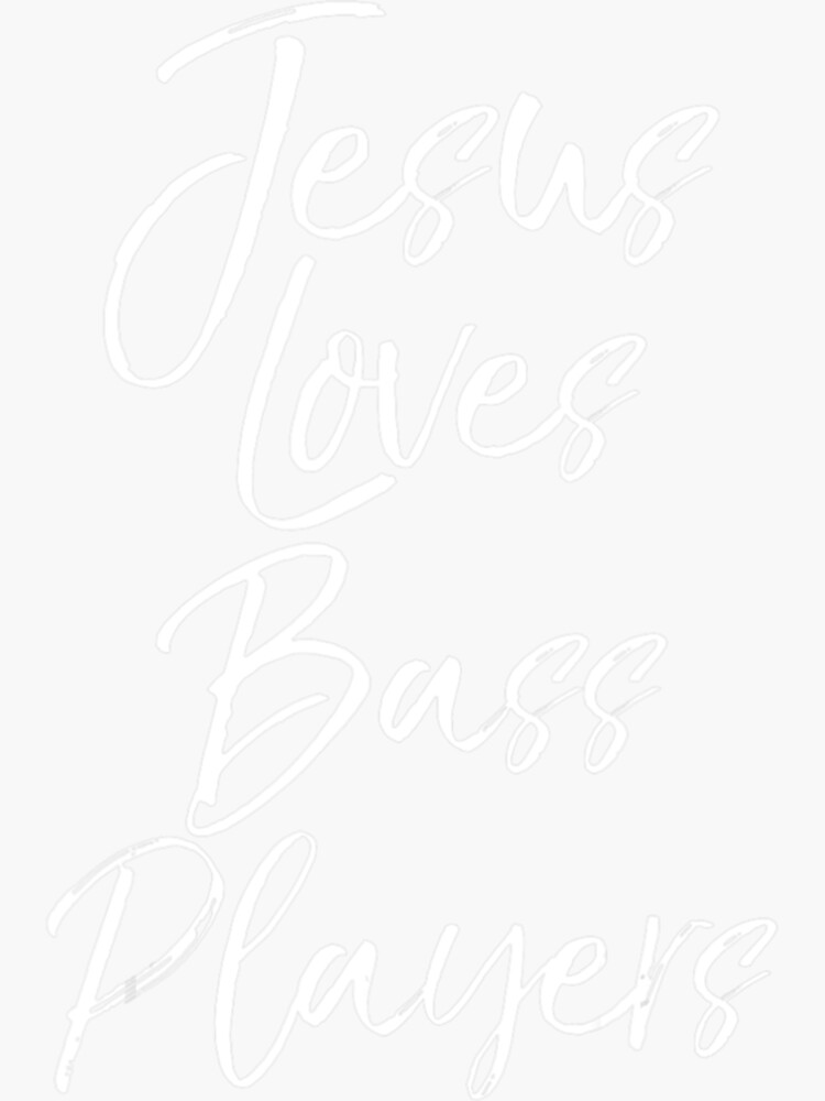 "Christian Bass Guitar Player Gift Jesus Loves Bass Players " Sticker ...