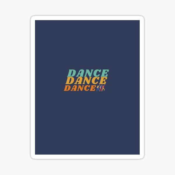 "Dance - 2022-2023" Sticker for Sale by skaipeka | Redbubble