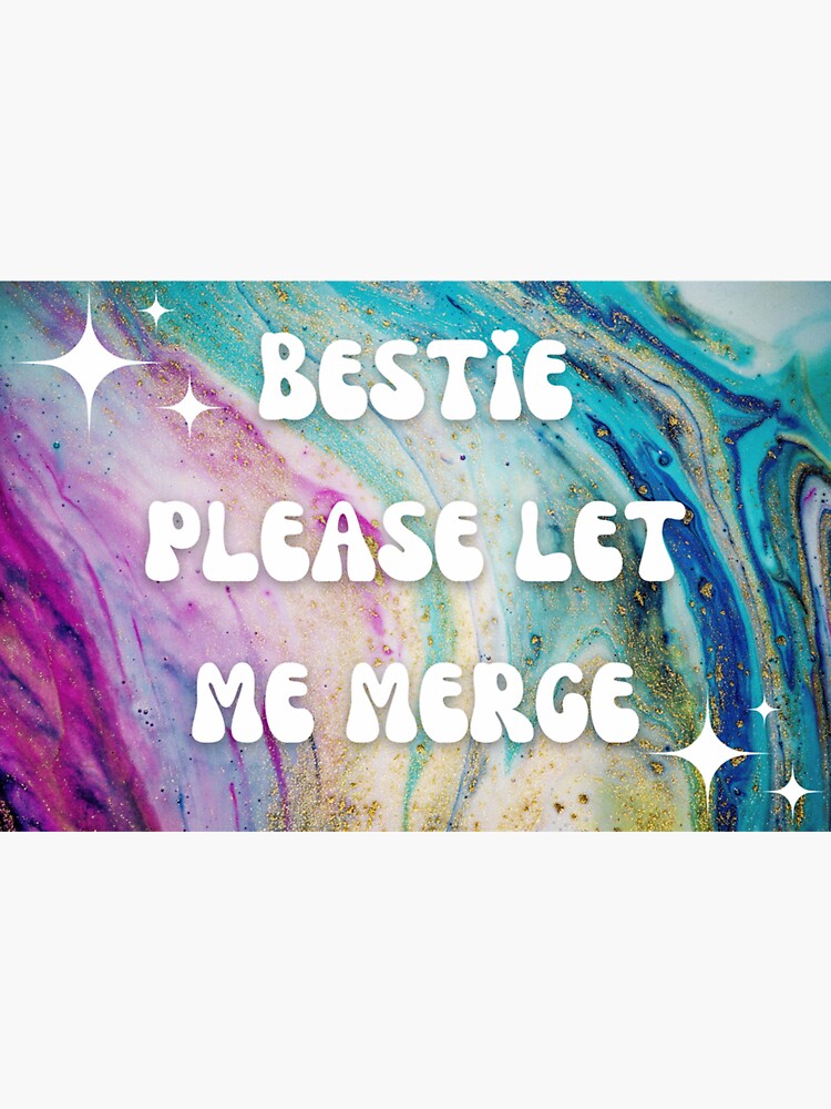 "Bestie Please Let Me Merge" Sticker for Sale by LemuelRobel | Redbubble