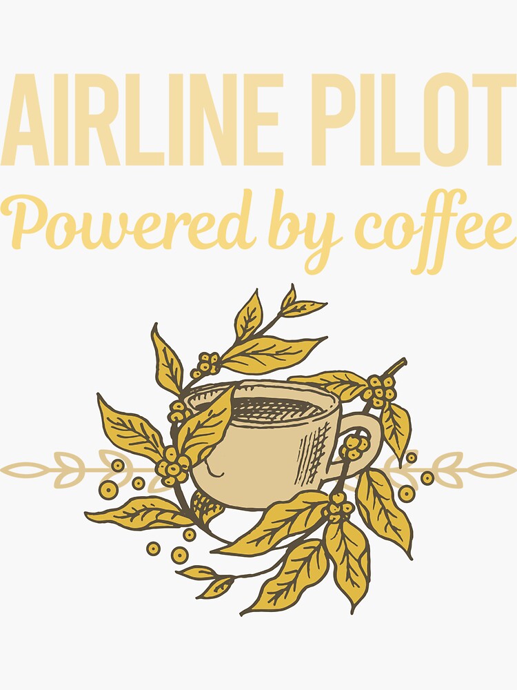"Powered By Coffee Airline Pilot" Sticker for Sale by tebberufd | Redbubble