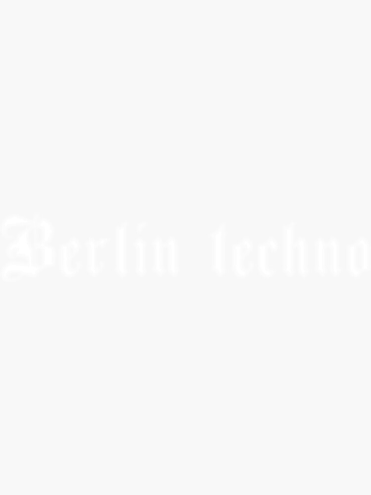 "Berlin Techno - Dark Techno German Techno Rave" Sticker for Sale by ...