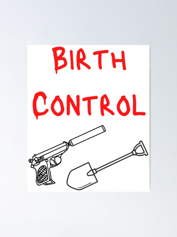 "Birth Control Adult Dark Humor Offensive Jokes Gun" Poster for Sale by ...
