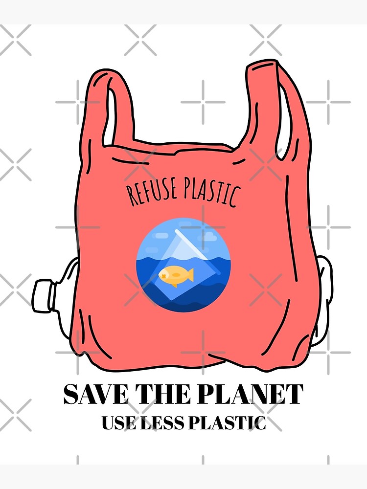 "Save the Planet Use Less Plastic" Poster for Sale by Hypert-Shirt ...