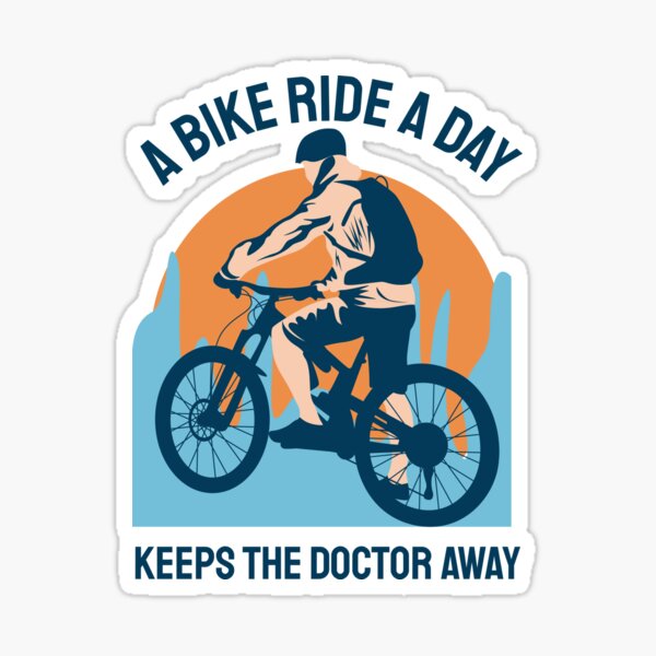 "A Bike Ride A Day Keeps The Doctor Away" Sticker for Sale by ...