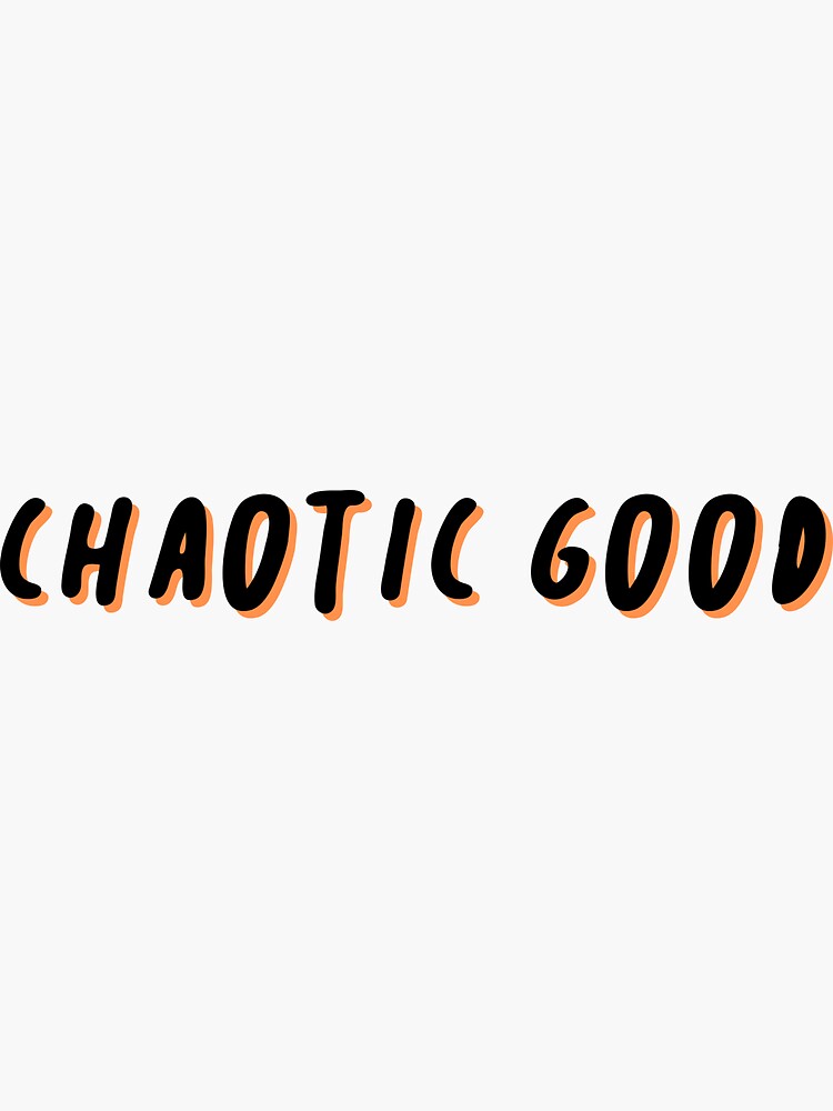 "Chaotic Good Art Word Design" Sticker for Sale by aitinedesign | Redbubble