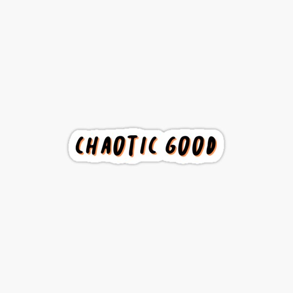 "Chaotic Good Art Word Design" Sticker for Sale by aitinedesign | Redbubble