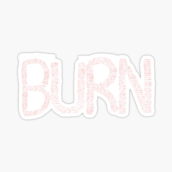 "Burn" Sticker by dxnielbarnard | Redbubble