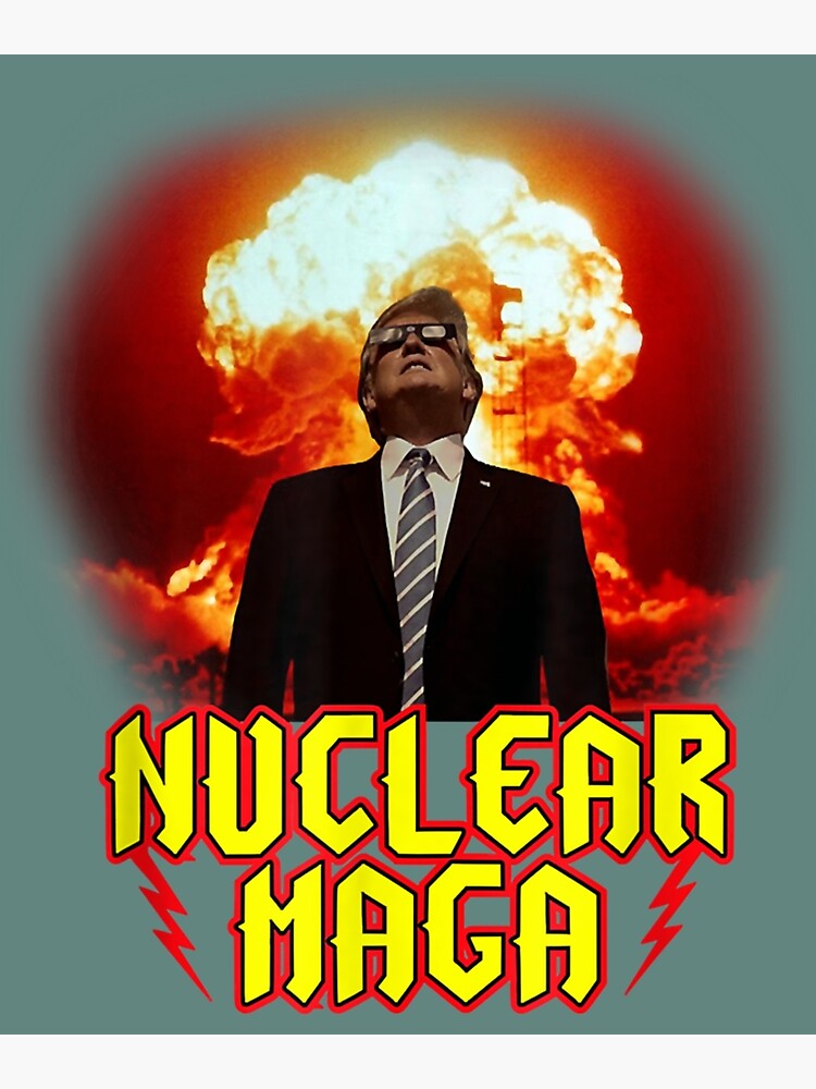 "Nuclear Maga " Poster for Sale by RickyGottlieb | Redbubble
