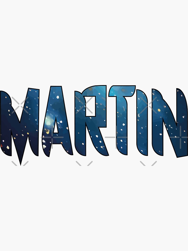 "MARTIN Name IV - My name is MARTIN - typography name - Galaxy Vibe ...