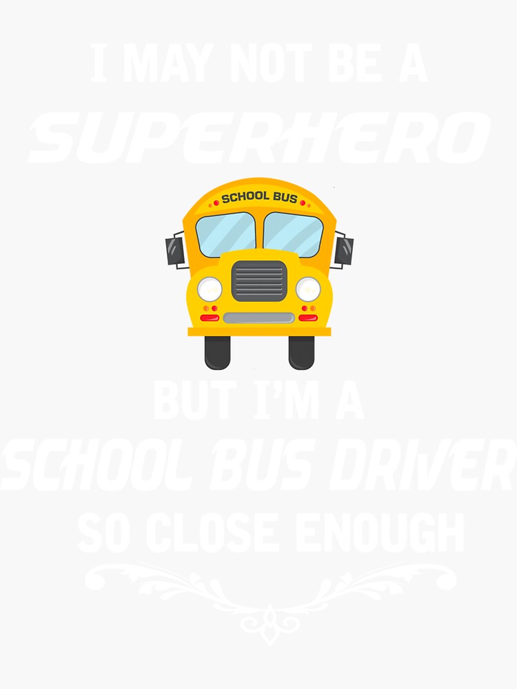"Not Superhero But School Bus Driver " Sticker for Sale by ...